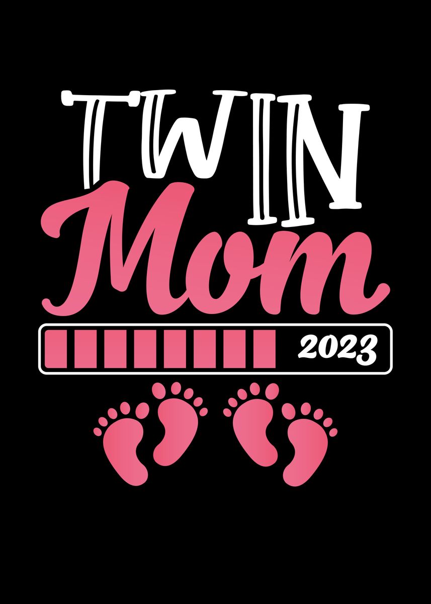 'Twin mom year 2023 loading' Poster, picture, metal print, paint by ...