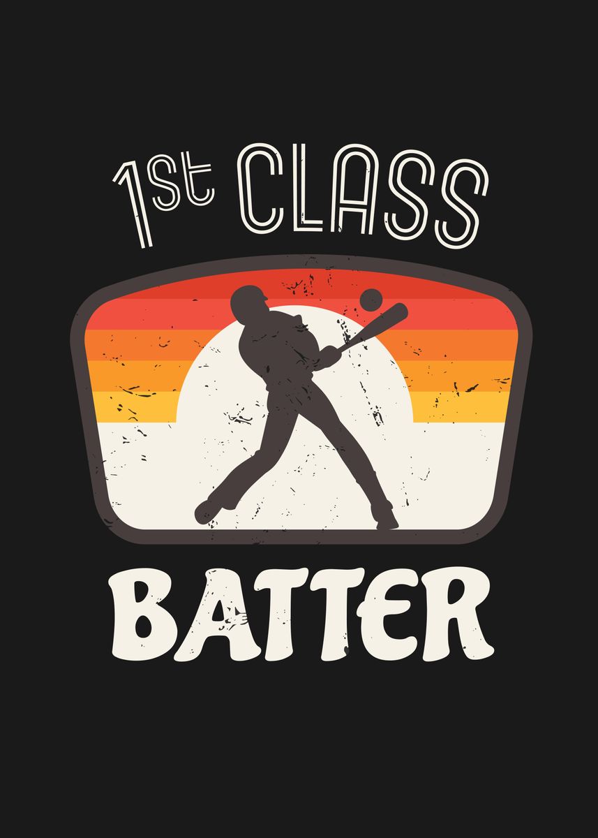 '1st Class Batter Baseball' Poster, picture, metal print, paint by ...