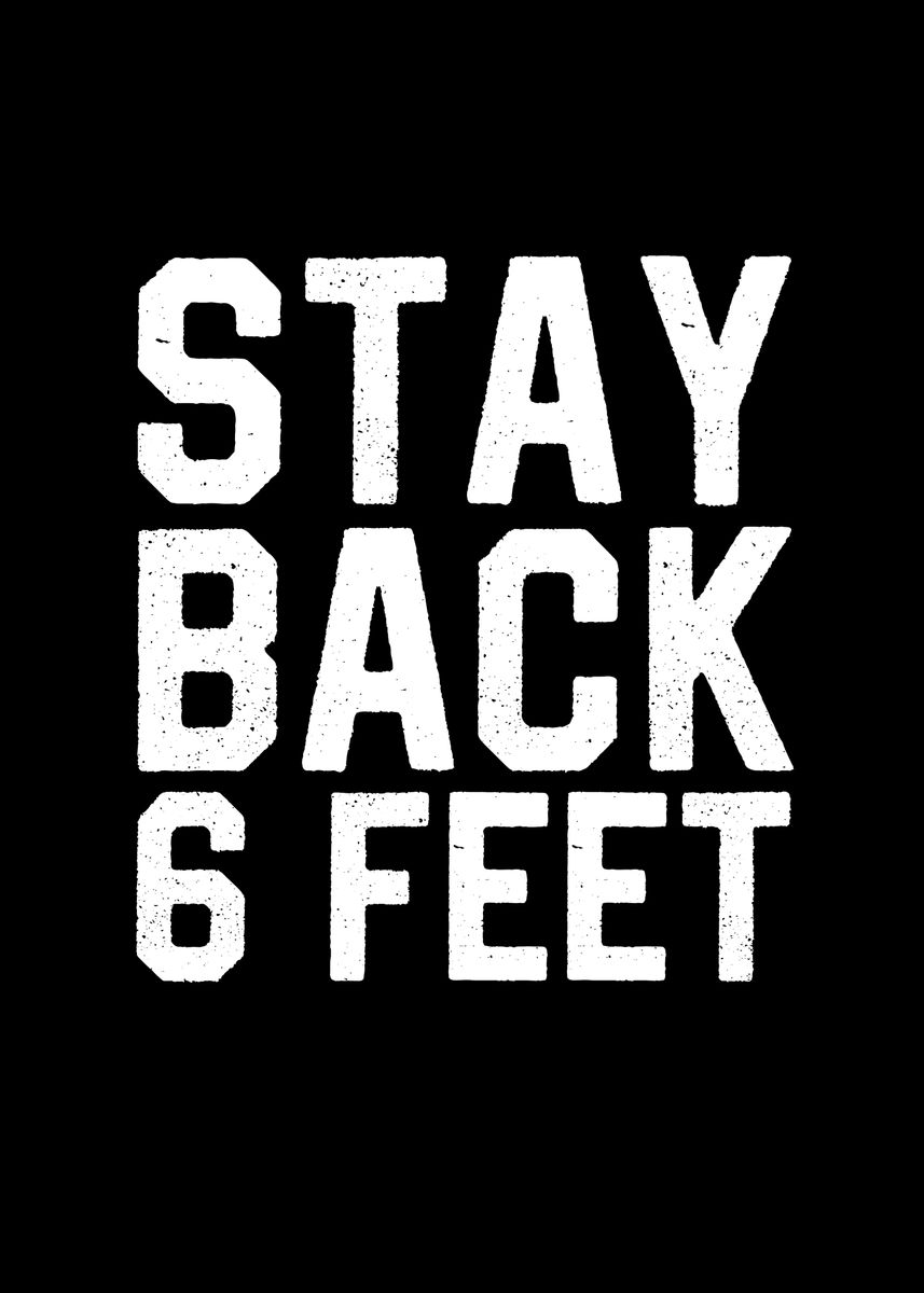 'Stay Back 6 Feet' Poster, picture, metal print, paint by Francois ...