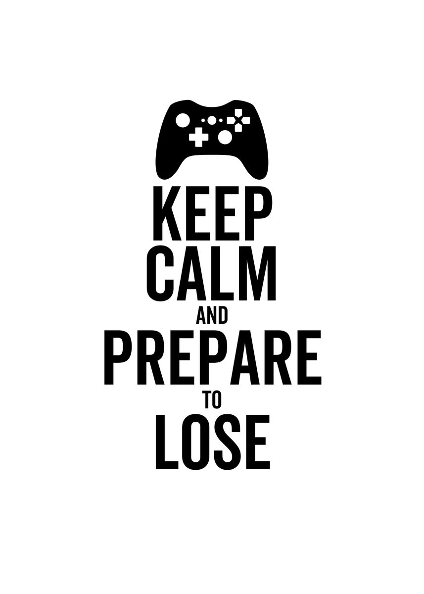 'Gaming Keep Calm And' Poster, picture, metal print, paint by Francois ...