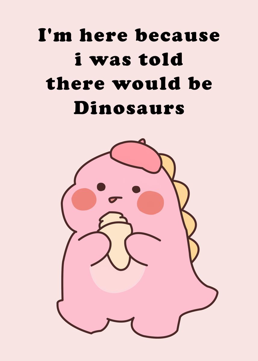 'Dinosaur Quotes Animal' Poster by Chloe Connelly | Displate