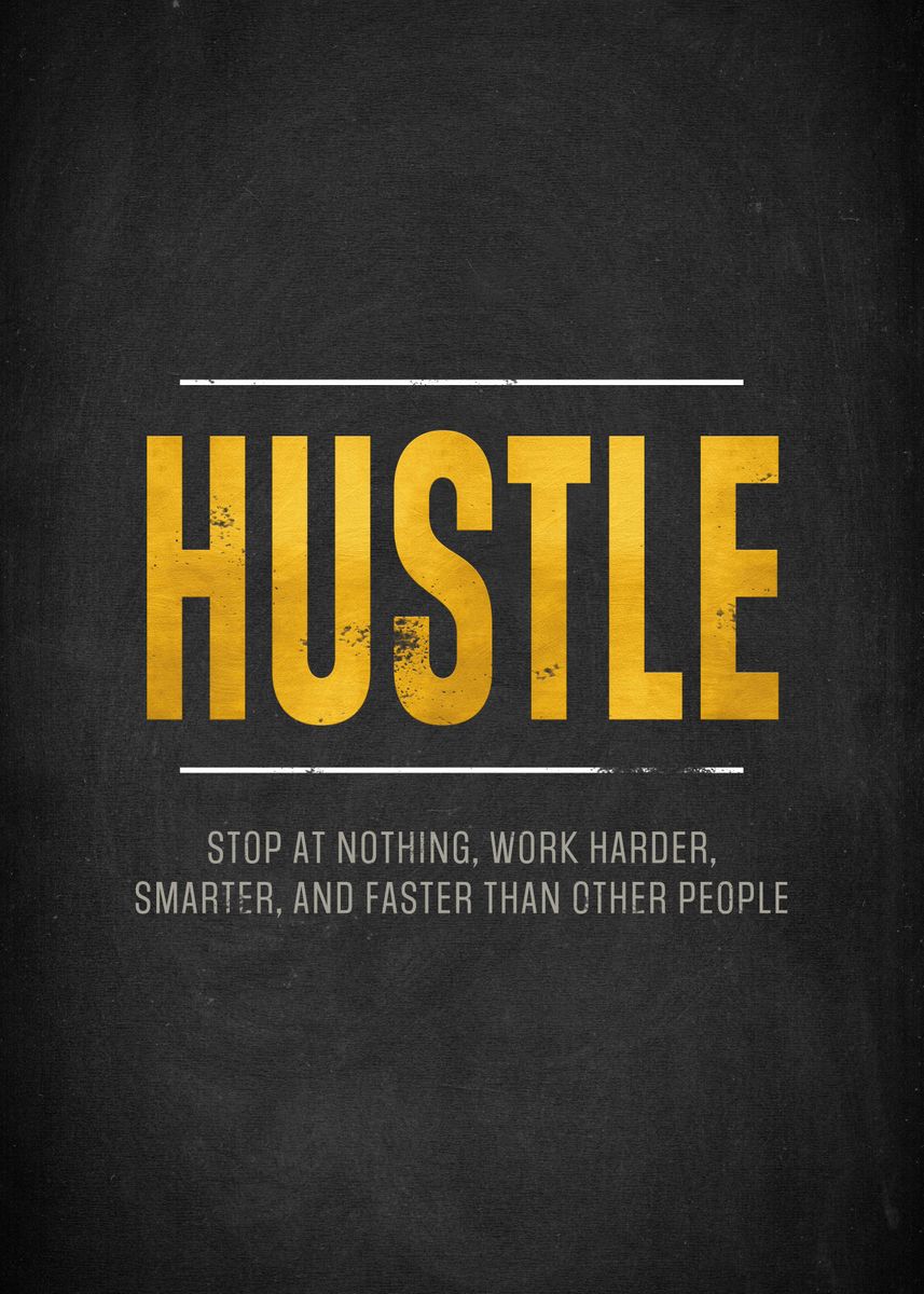 'Hustle Motivation' Poster, picture, metal print, paint by DesignerMind ...