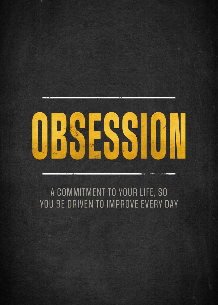 'Obsession Motivation' Poster, picture, metal print, paint by ...