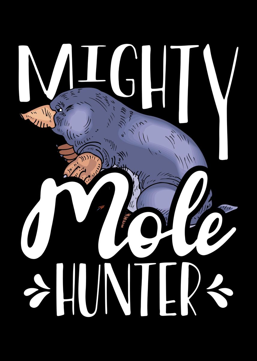 'Mighty mole hunter' Poster by BeMi | Displate