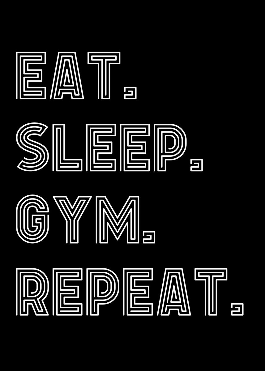 'Eat Sleep Gym Repeat' Poster by Nae | Displate