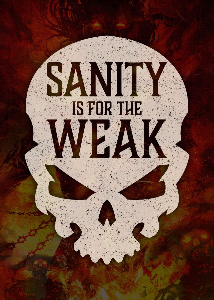 'Sanity Is For The Weak' Poster, picture, metal print, paint by ...