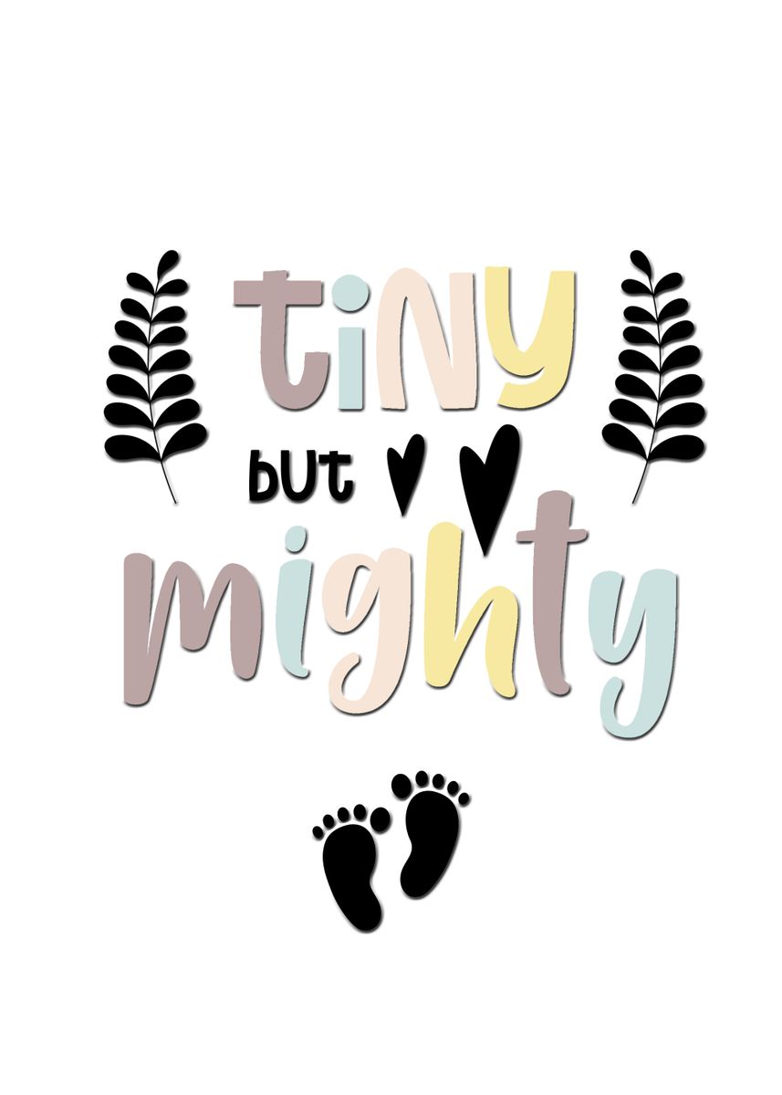'Tiny but mighty' Poster, picture, metal print, paint by Juliana RW ...