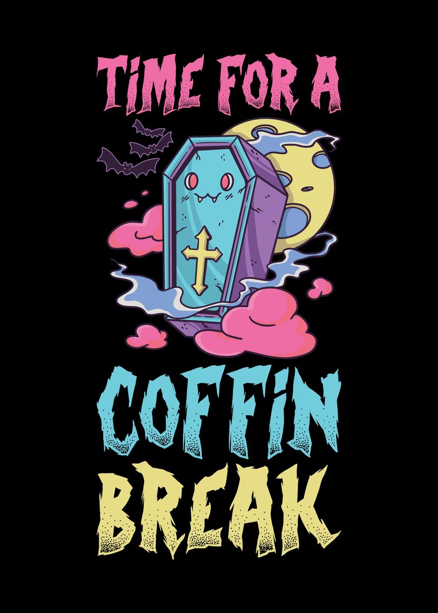'Time For A Coffin Break' Poster, picture, metal print, paint by ...