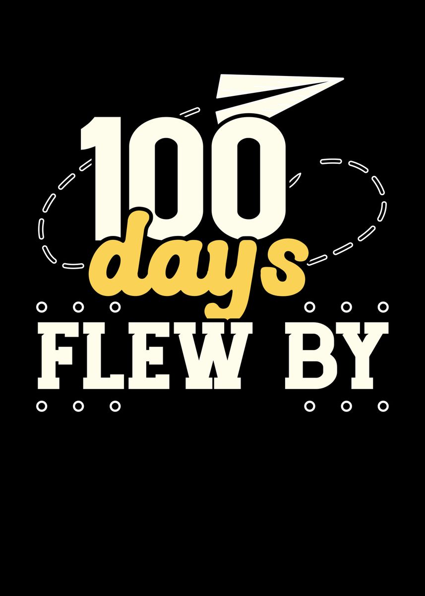 '100 Days Flew By' Poster, picture, metal print, paint by NAO | Displate