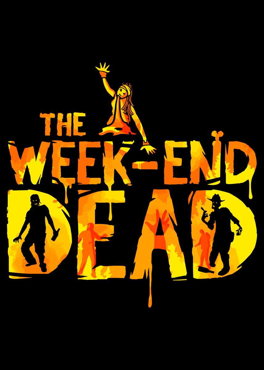'The weekend dead' Poster, picture, metal print, paint by Valentin ...