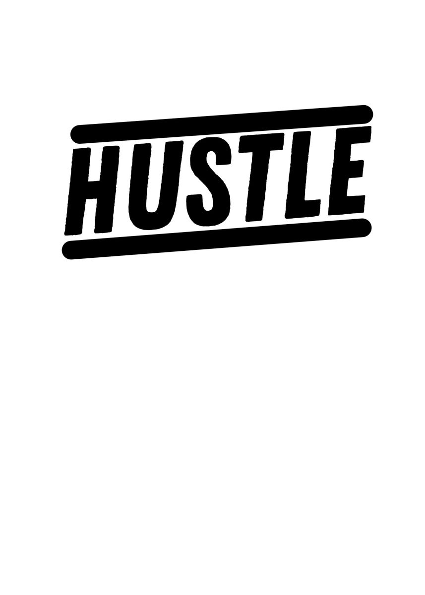 'Hustle' Poster by TheLoneAlchemist | Displate