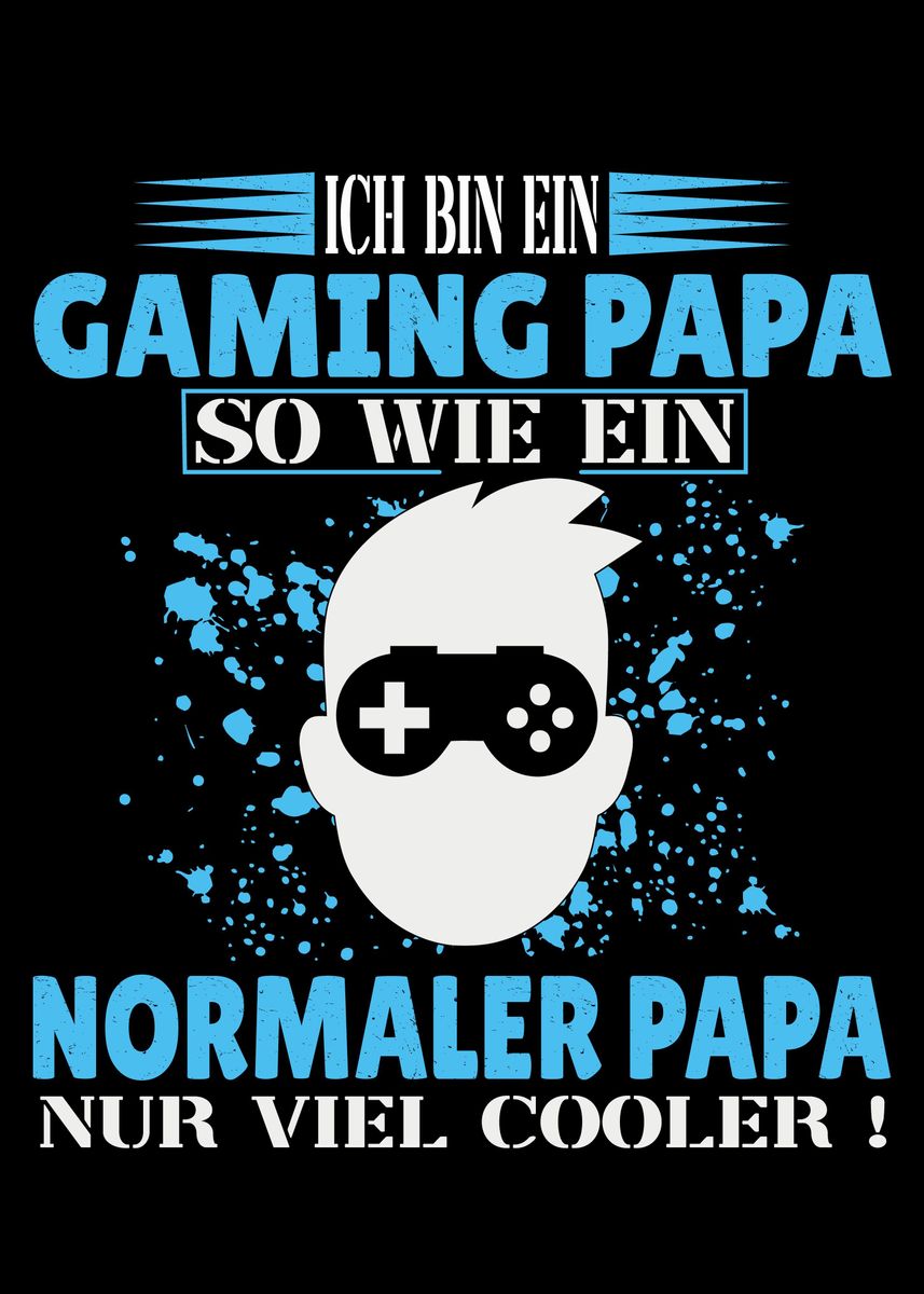 'Gaming Spruch Gaming Papa' Poster, picture, metal print, paint by ...
