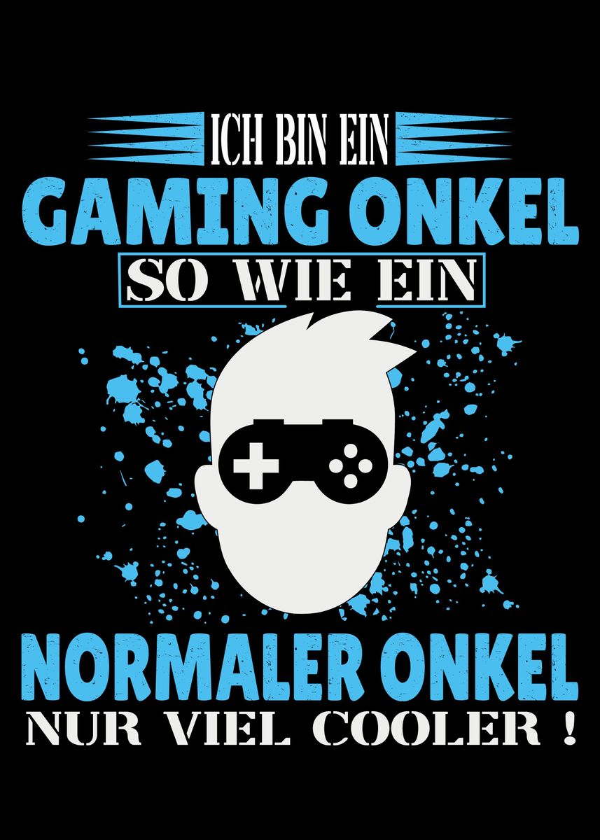 'Gaming Spruch Gaming Onkel' Poster by Bombdesign | Displate