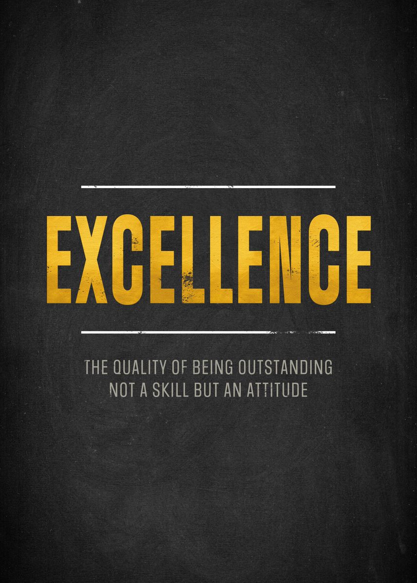 'Excellence' Poster, picture, metal print, paint by DesignerMind | Displate