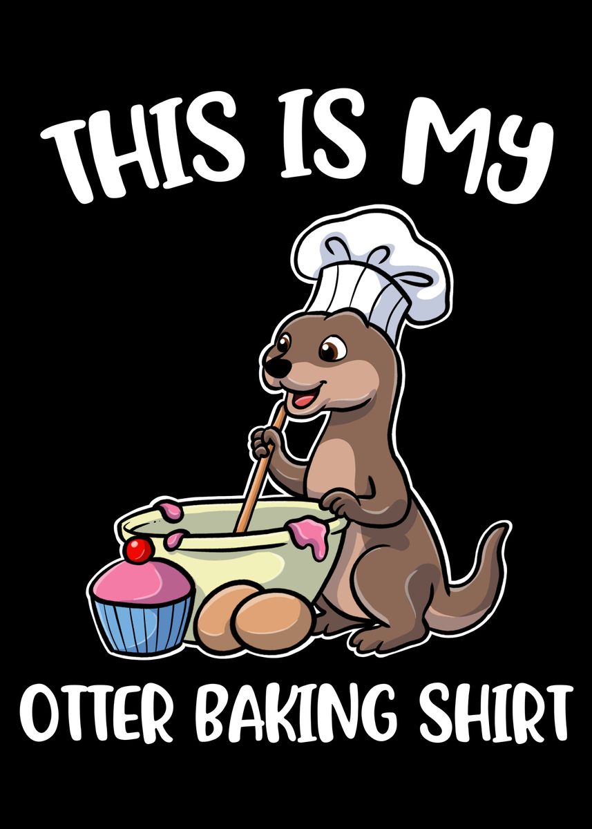 'Otter Baking' Poster, picture, metal print, paint by CatRobot | Displate