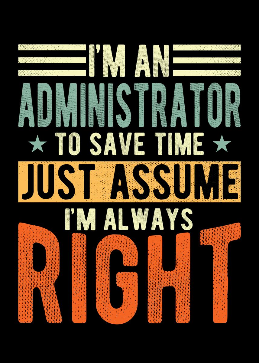 'Administrator' Poster, picture, metal print, paint by schmugo | Displate