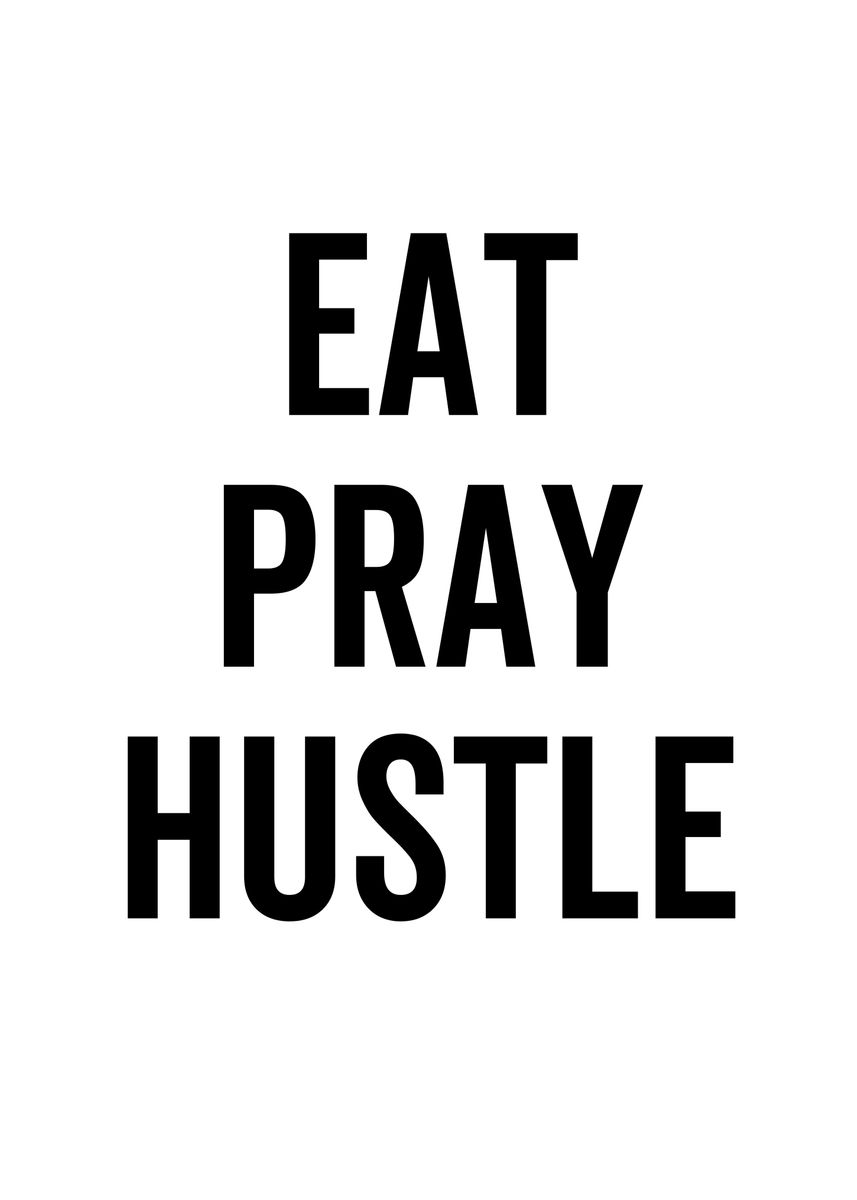 'Eat Pray Hustle' Poster, picture, metal print, paint by Francois ...