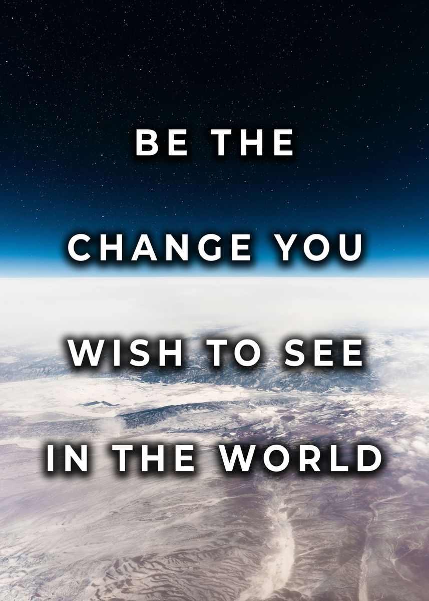 'Be The Change' Poster, picture, metal print, paint by Conceptual ...