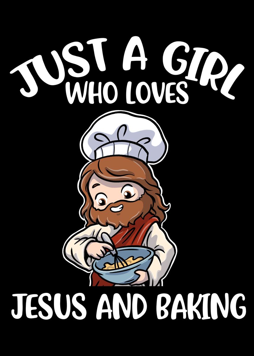 'Jesus And Baking' Poster, picture, metal print, paint by CatRobot ...