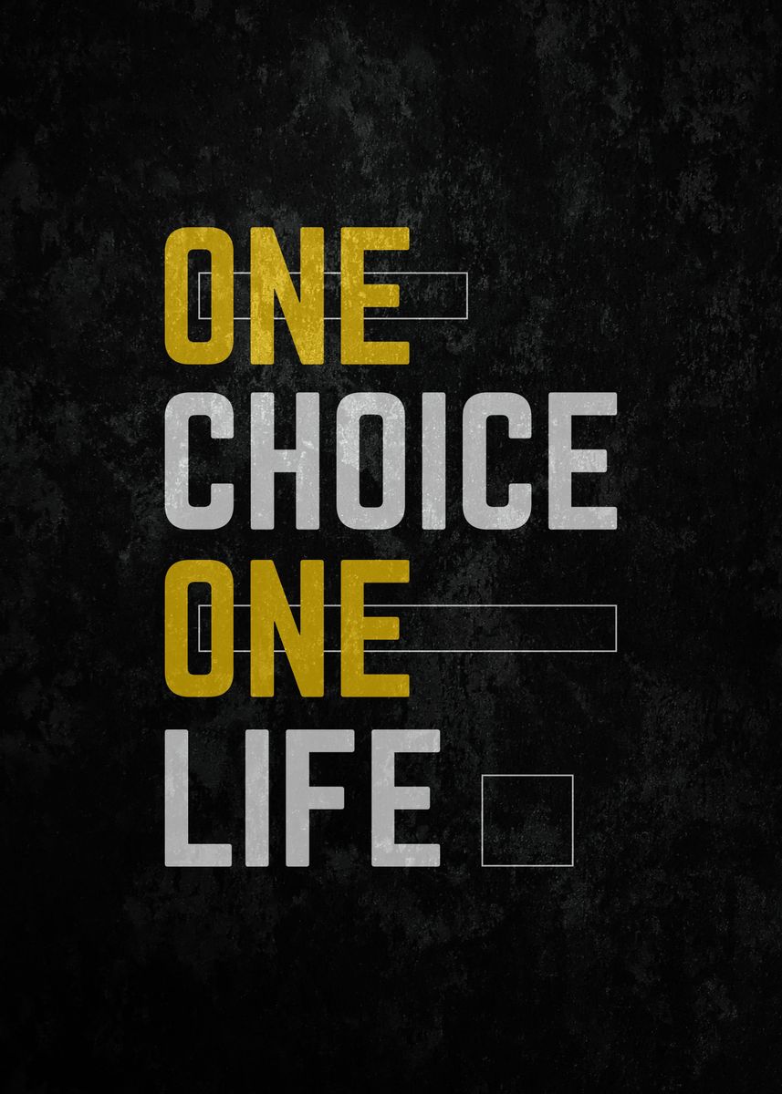 'One Choice One Life' Poster, picture, metal print, paint by tobirama ...
