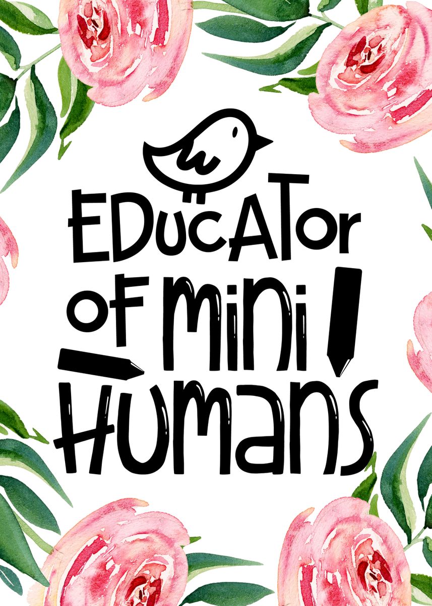 'Educator mini humans' Poster by Juliana RW | Displate