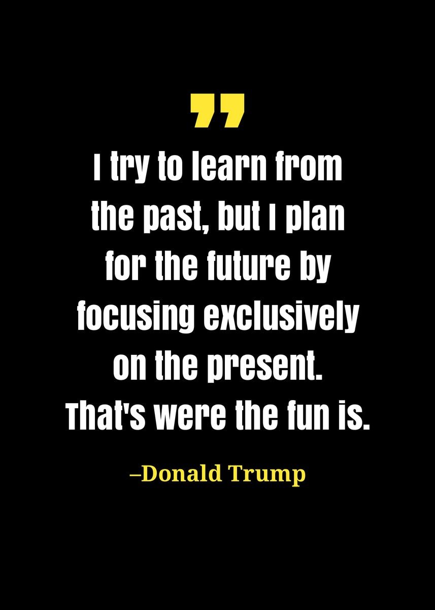 'Donald Trump quote' Poster, picture, metal print, paint by Gembull Art ...