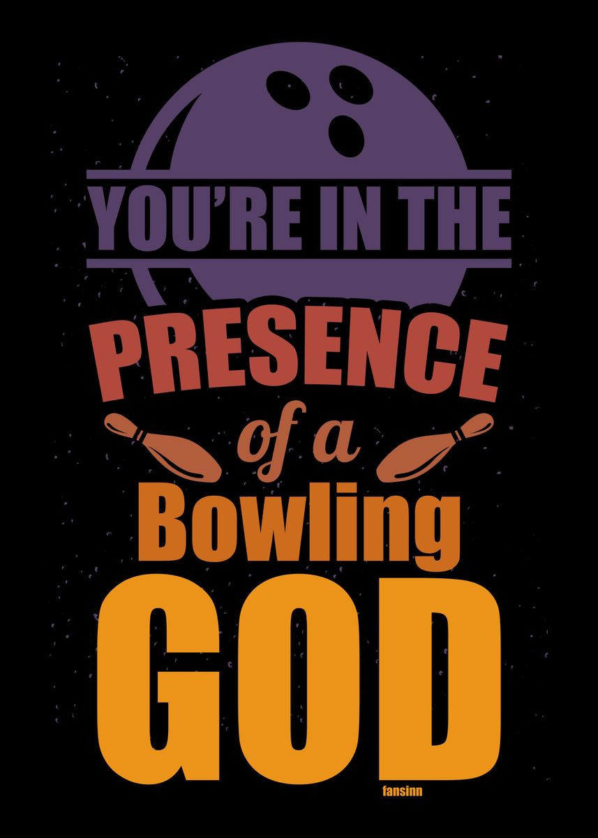 'Bowling God' Poster, picture, metal print, paint by fansinn | Displate