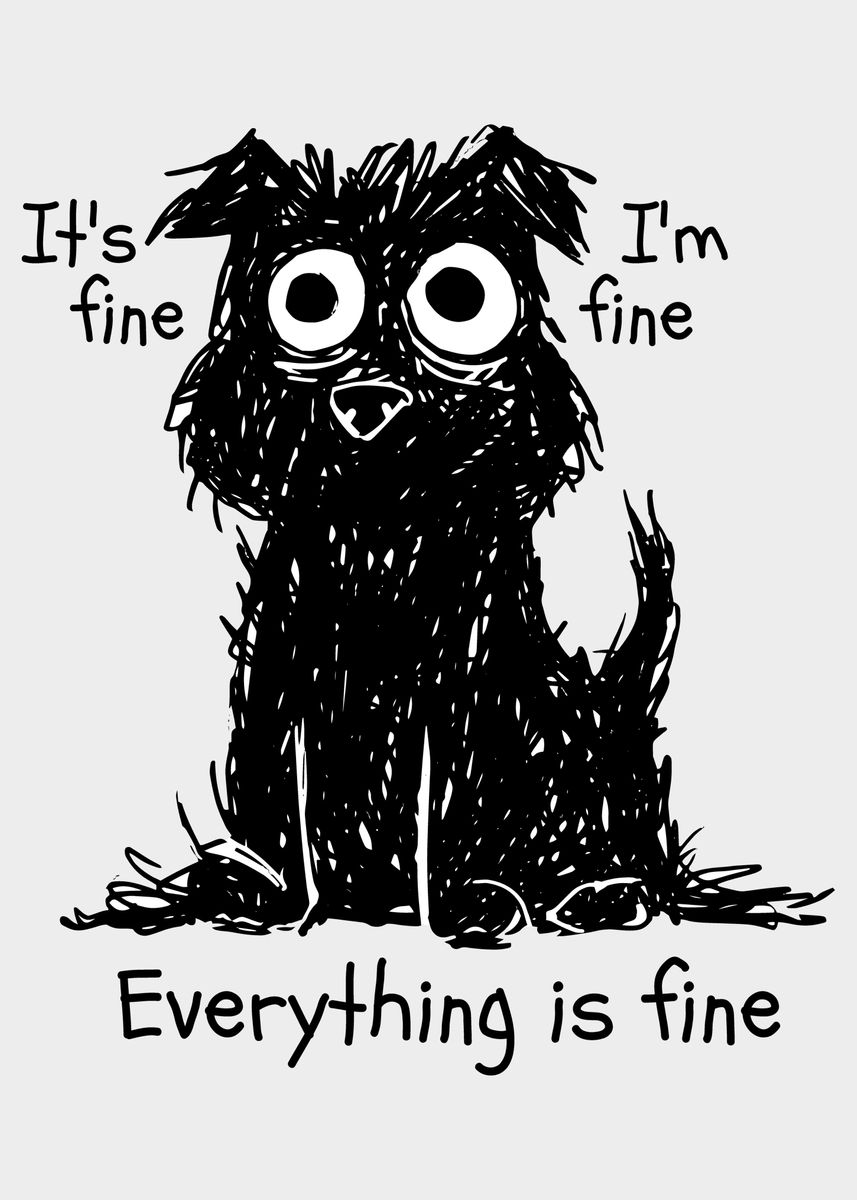 'Its Fine Im Fine Funny Cat' Poster, picture, metal print, paint by ...