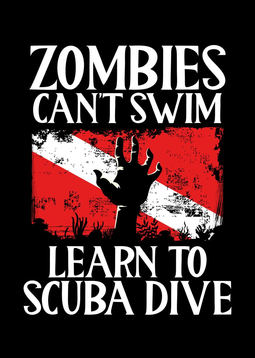 'Zombies cant swim learn to' Poster, picture, metal print, paint by ...