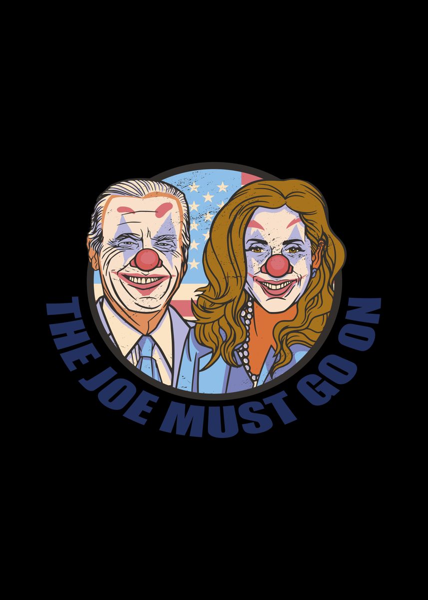 'Joe Biden Must Go On' Poster, picture, metal print, paint by NoPlanB ...