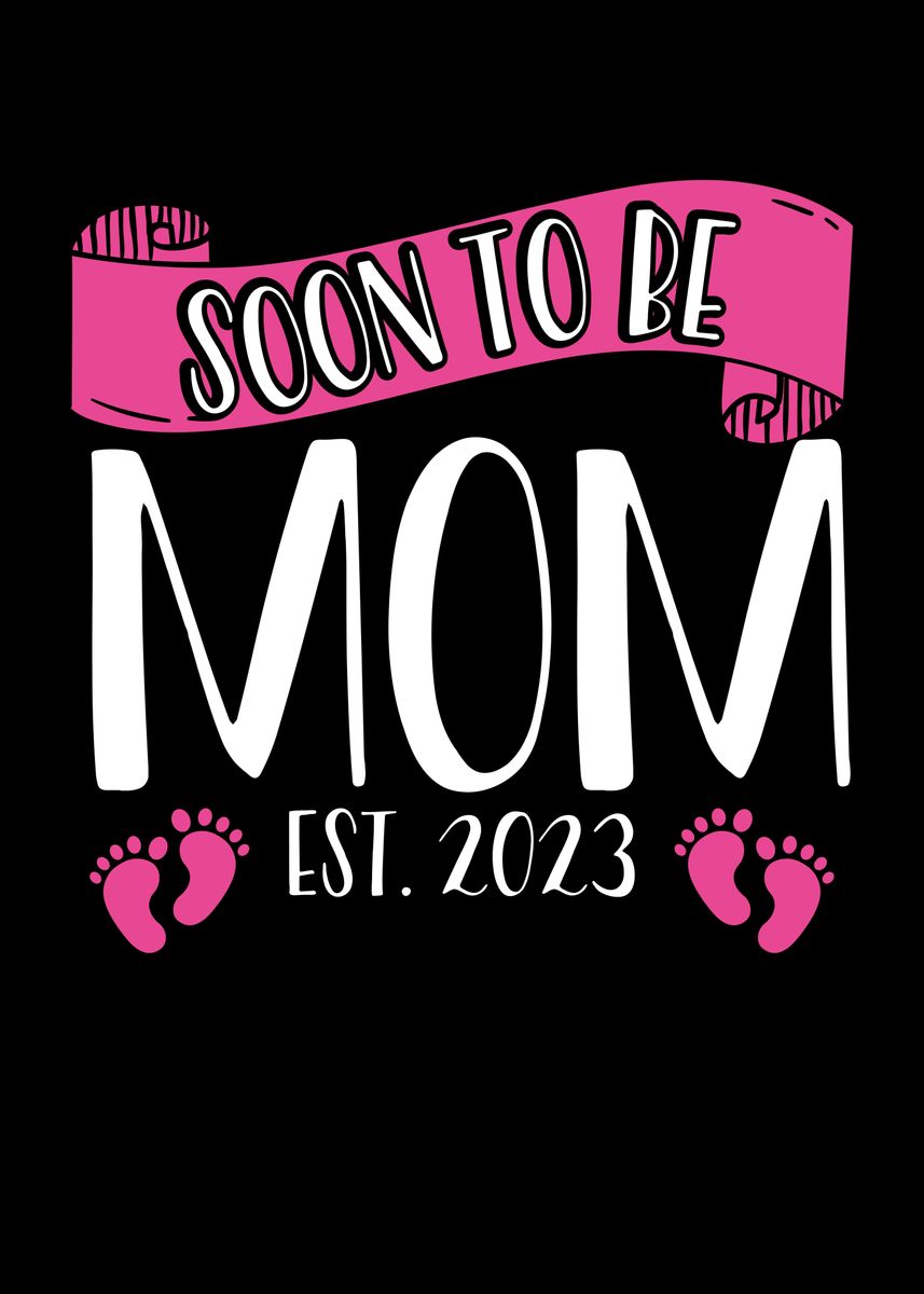 'Soon to be mom 2023' Poster, picture, metal print, paint by BeMi ...