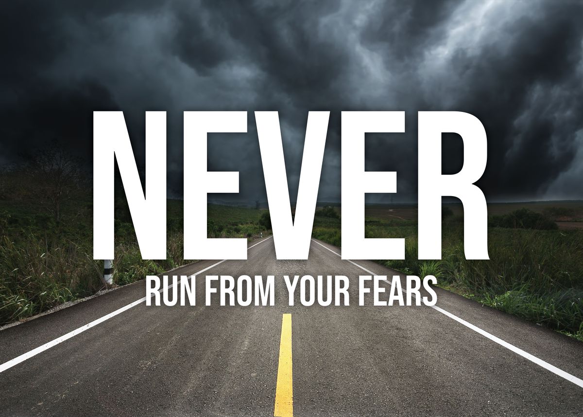 'Never Run From Your Fears' Poster by CHAN | Displate