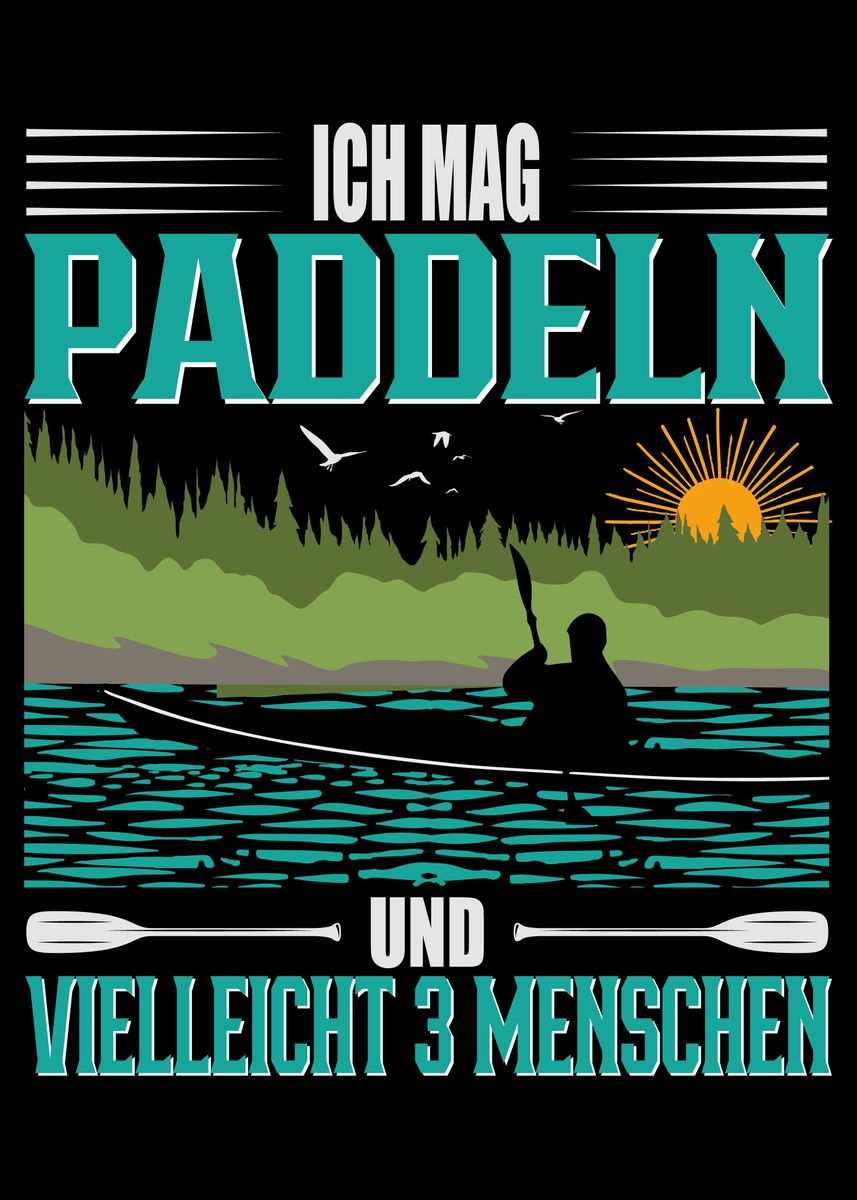 'Kanu Kajak Ich mag Paddeln' Poster, picture, metal print, paint by ...