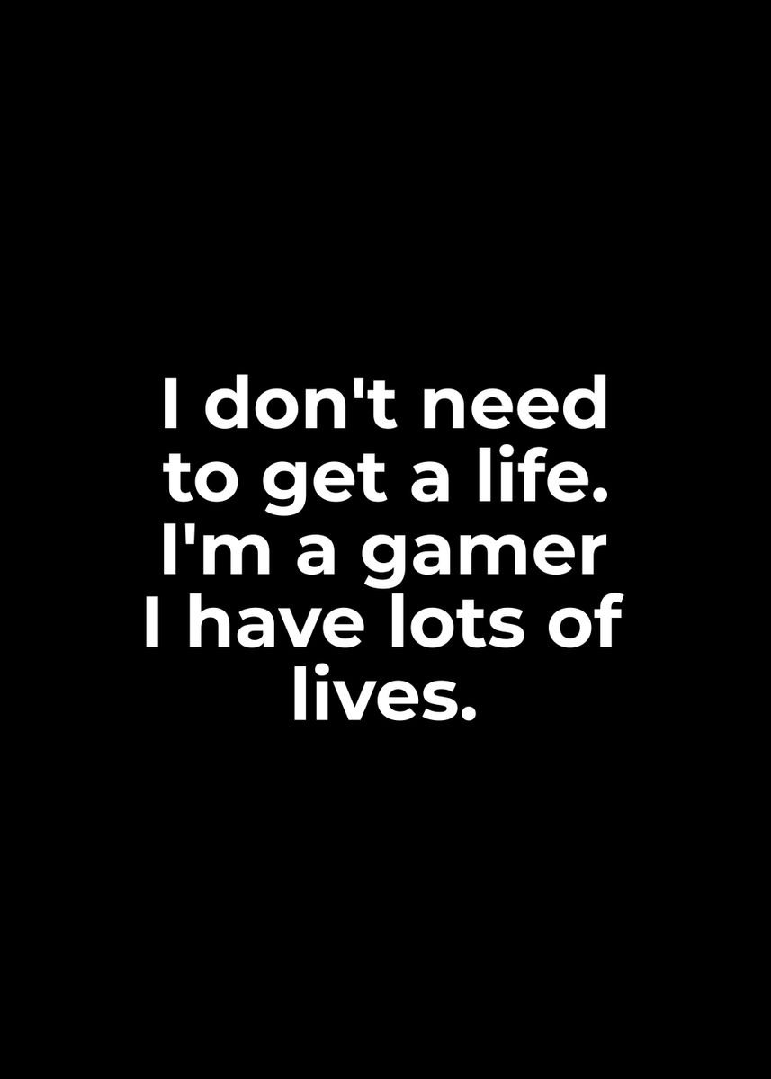 'Gamer Quote' Poster, picture, metal print, paint by 99 Posters | Displate