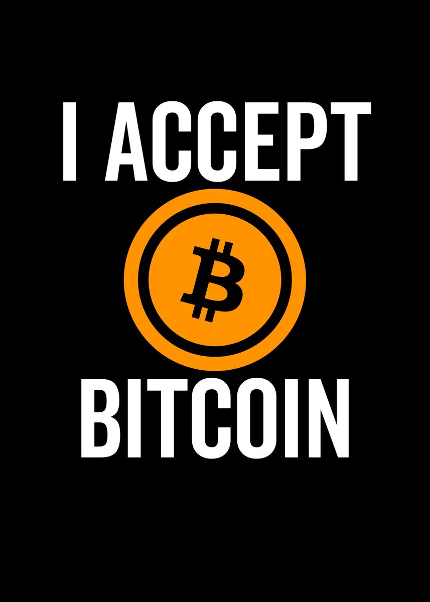 'I Accept Bitcoin' Poster, picture, metal print, paint by Francois ...