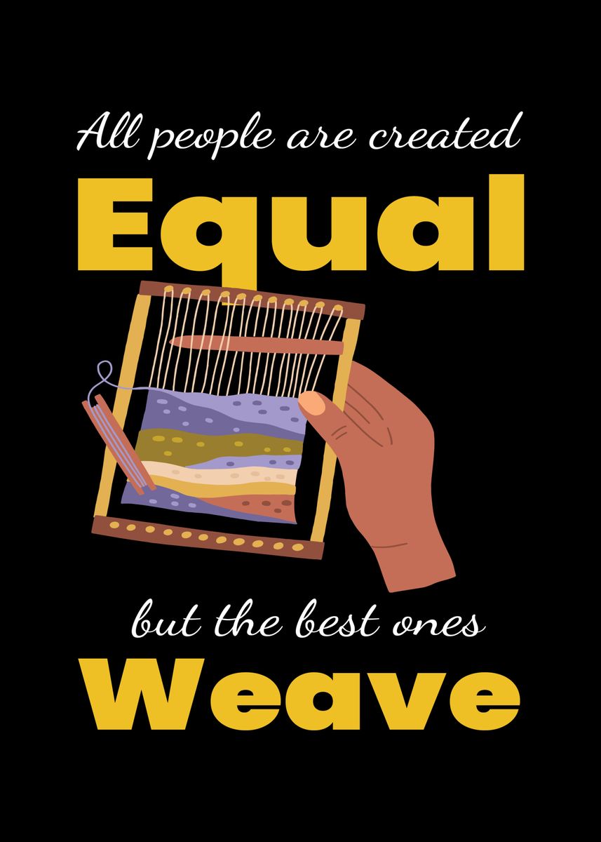 'Equal Weave Weaving' Poster, picture, metal print, paint by Mooon ...