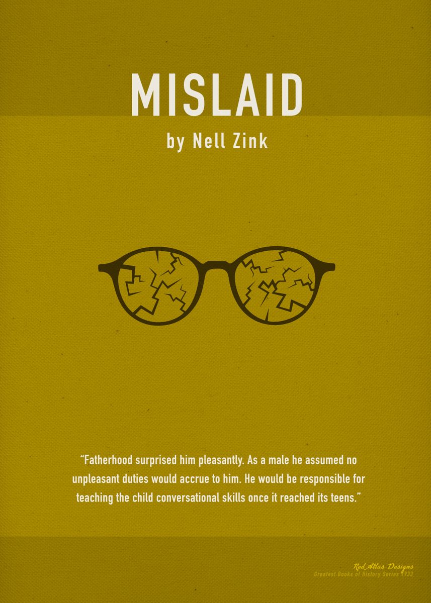 'Mislaid by Nell Zink' Poster, picture, metal print, paint by Design ...