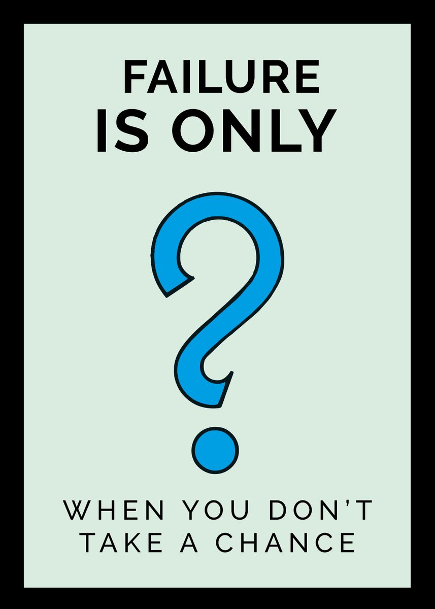 'Failure is only...' Poster, picture, metal print, paint by Monopoly ...