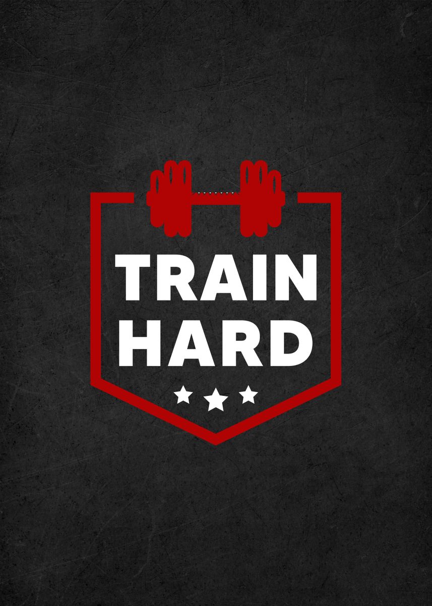 'train hard' Poster, picture, metal print, paint by Top Collection ...