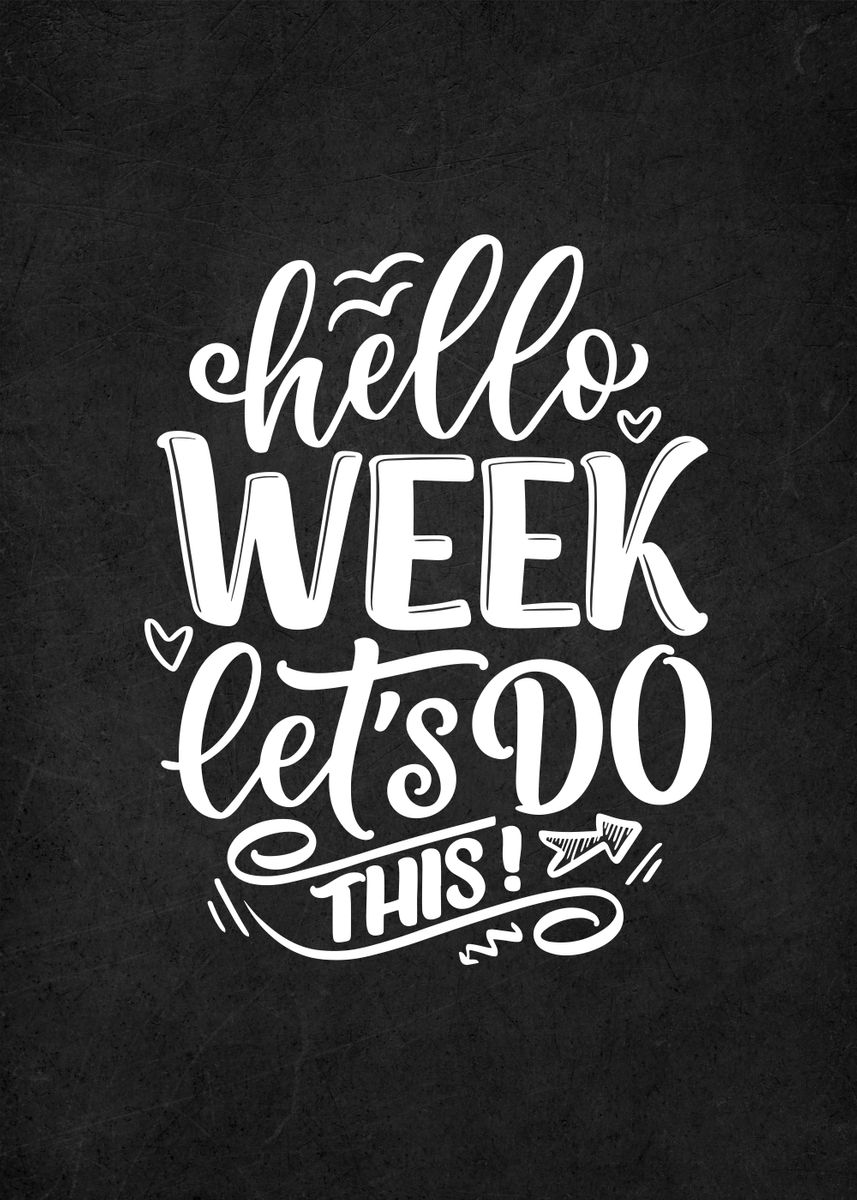 'hello week' Poster, picture, metal print, paint by Top Collection ...