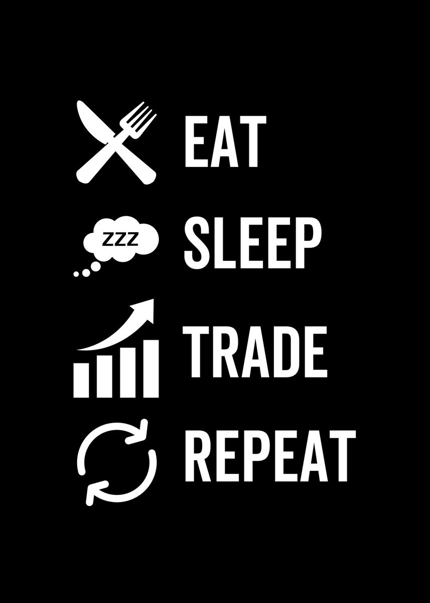 'Eat Sleep Trade Repeat' Poster, picture, metal print, paint by ...
