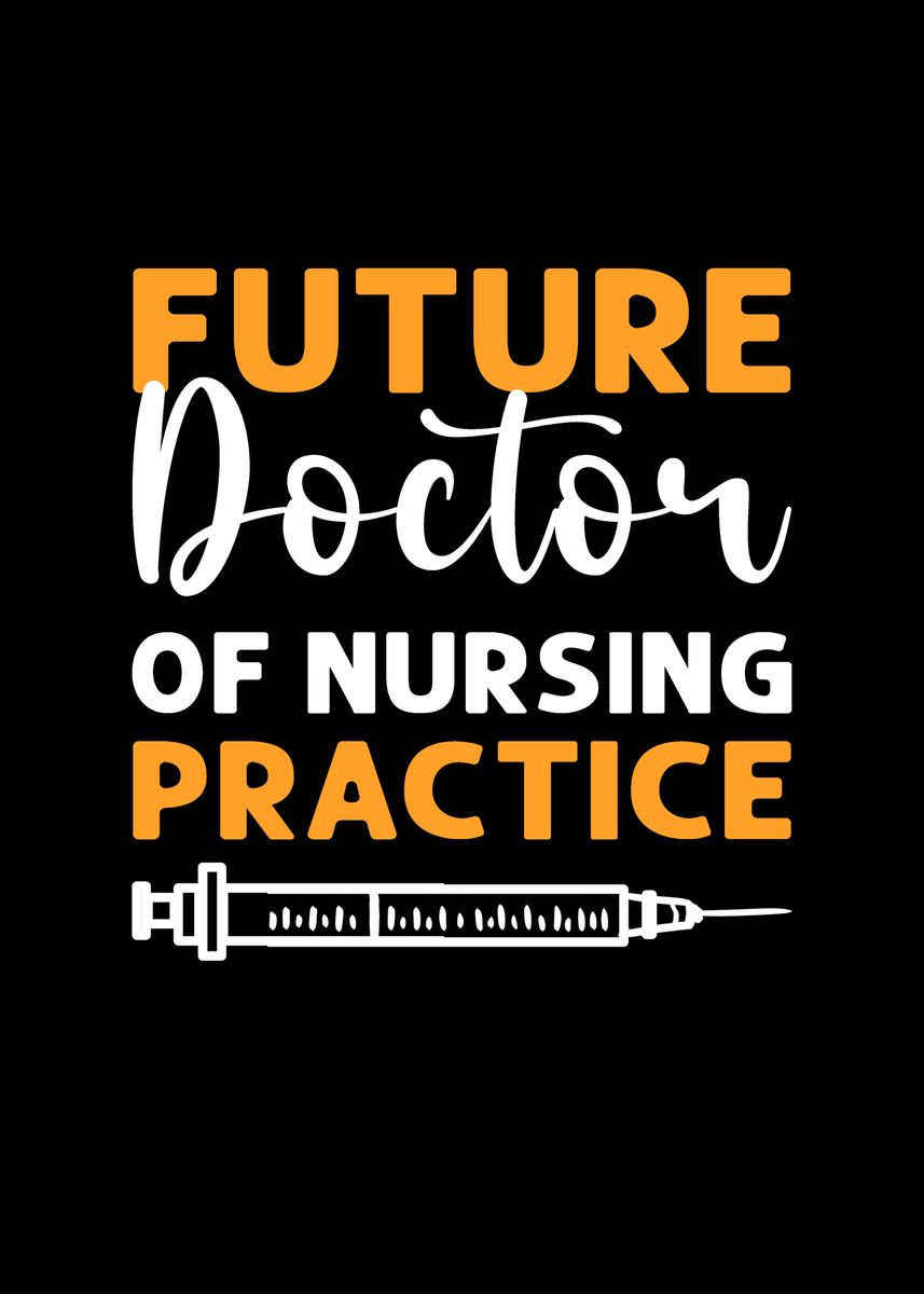 'Future DNP Doctor DNP' Poster, picture, metal print, paint by Fabian ...