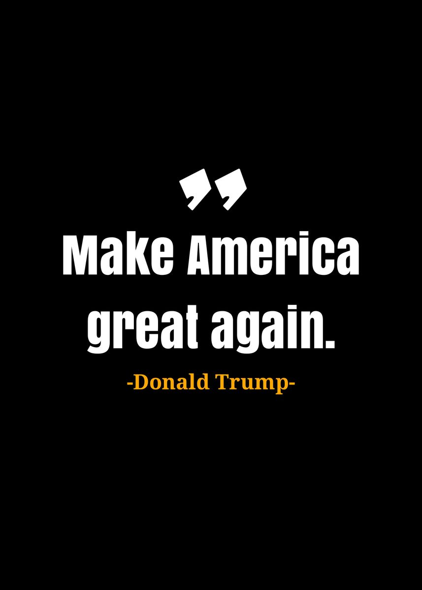 'Donald trump quotes ' Poster, picture, metal print, paint by DIMS ...