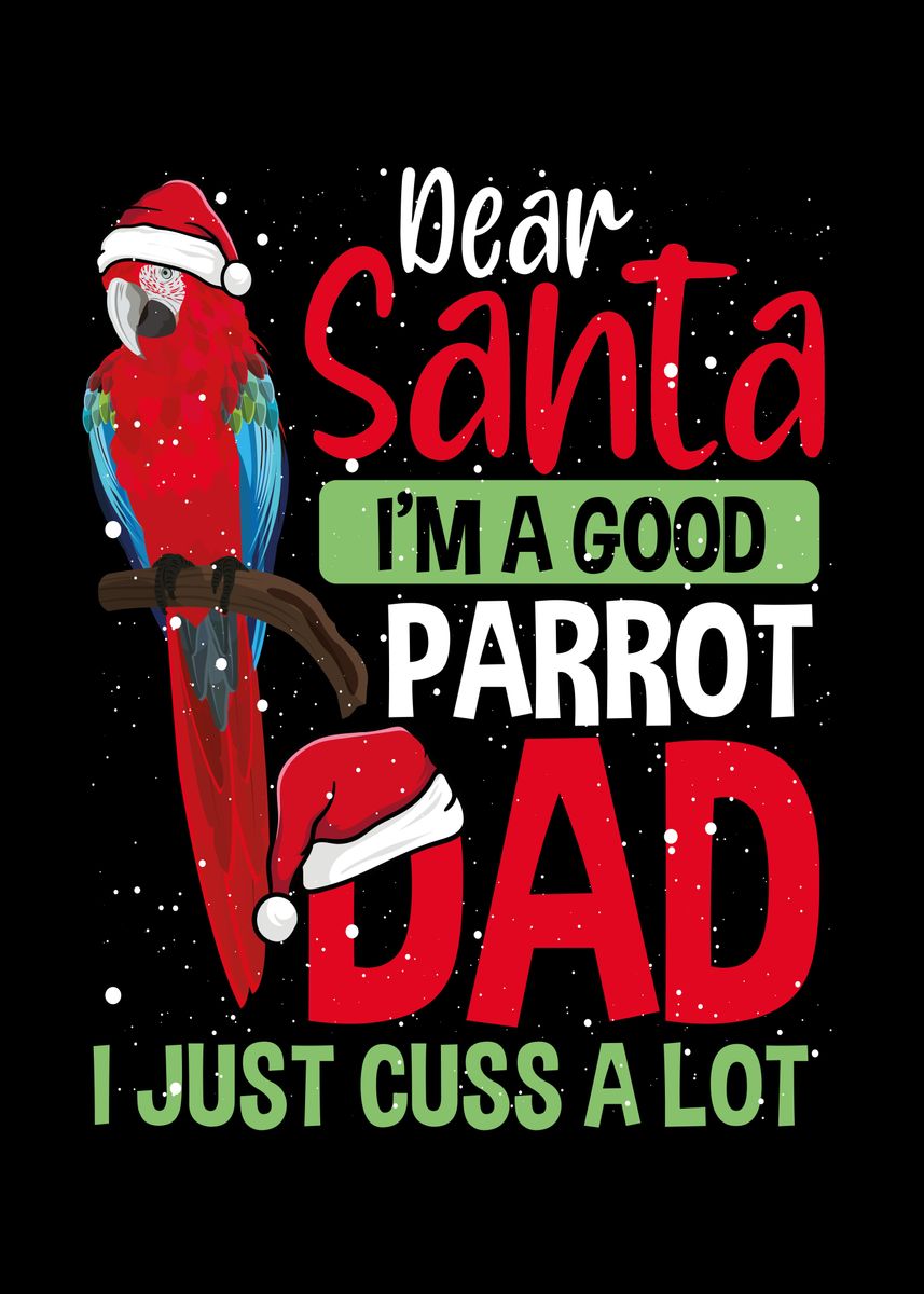 'I am a good parrot dad' Poster, picture, metal print, paint by BeMi ...
