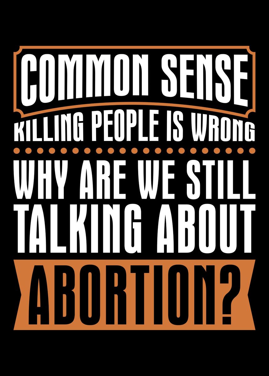 'Anti Abortion Pro Life' Poster, picture, metal print, paint by ...