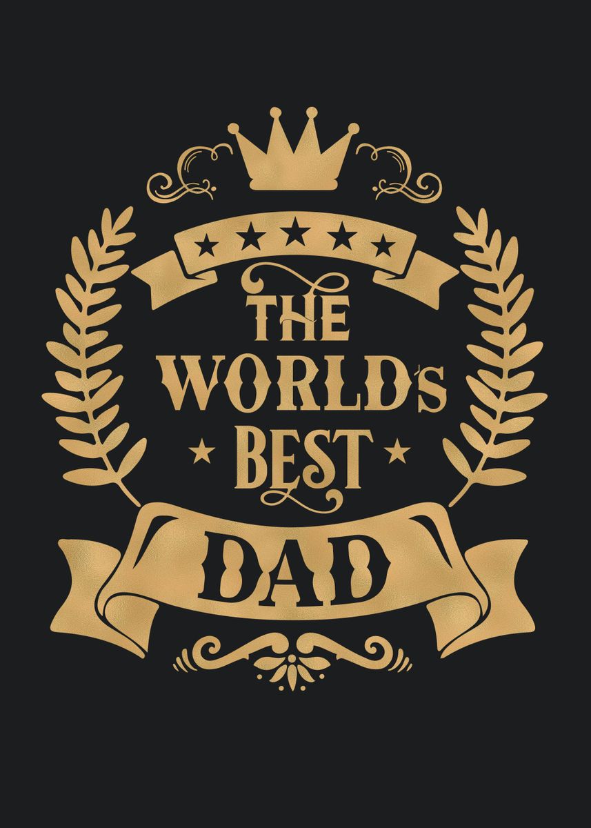'World Best dad' Poster, picture, metal print, paint by XandYart | Displate