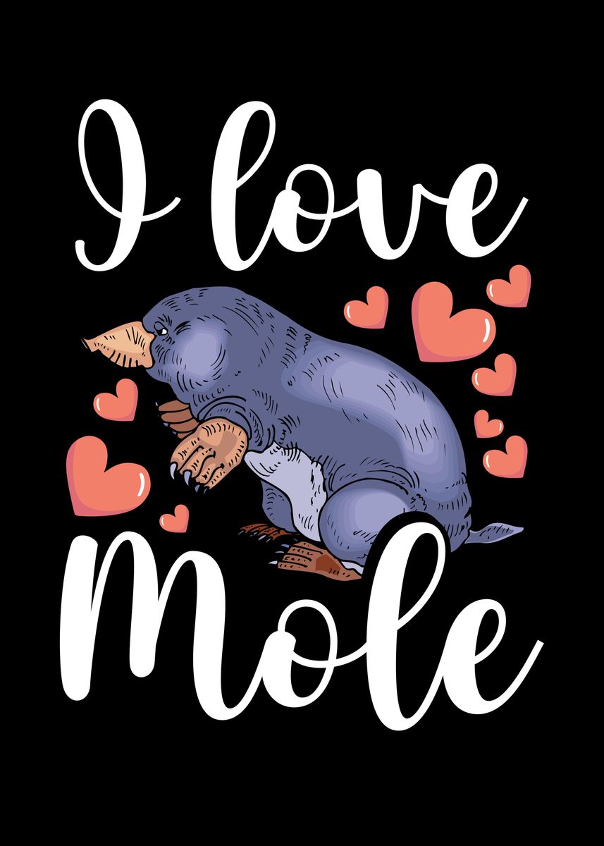 'I love mole' Poster, picture, metal print, paint by BeMi | Displate
