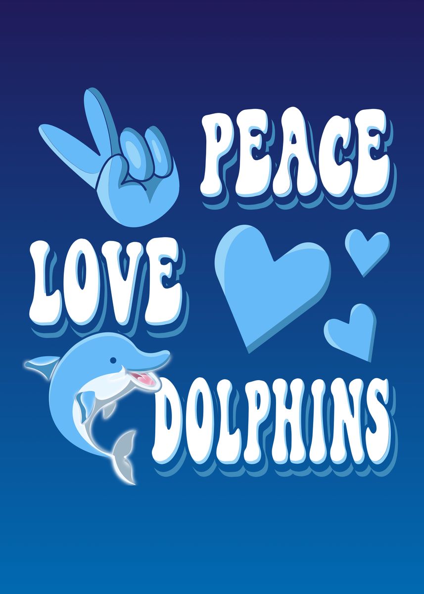 'Peace Love Dolphins' Poster by Brummkatze | Displate