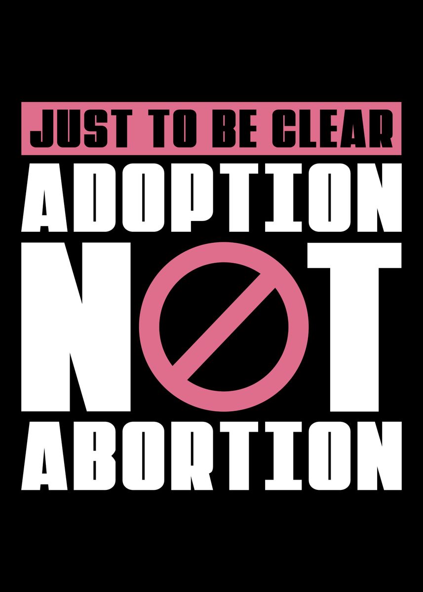 'Anti Abortion Pro Life' Poster, picture, metal print, paint by ...