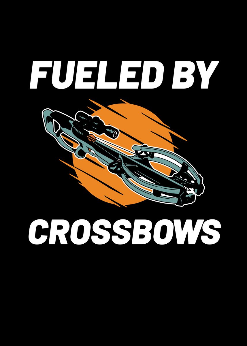 'Fueled By Crossbows for' Poster, picture, metal print, paint by ML ...